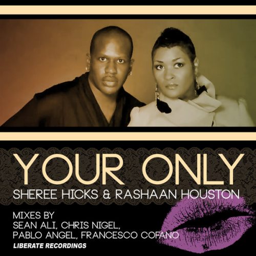 Sheree Hicks, Rashaan Houston - Your Only - Essential House