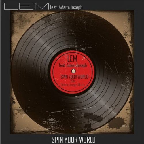 Lem Springsteen Adam Joseph - Spin Your World - Essential House