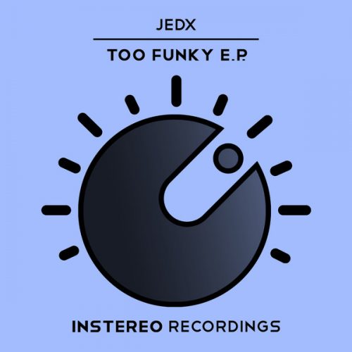 Jedx - Too Funky EP - Essential House