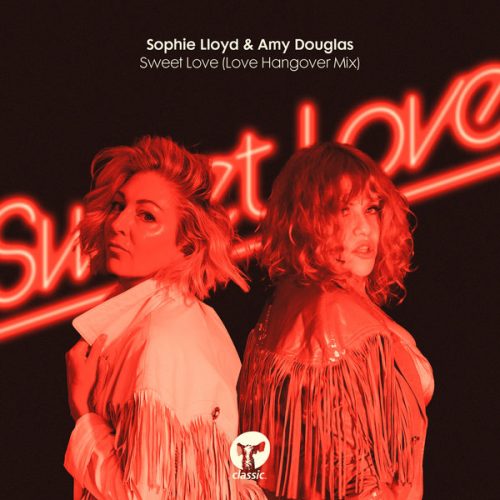Sophie Lloyd & Amy Douglas - Sweet Love - Essential House
